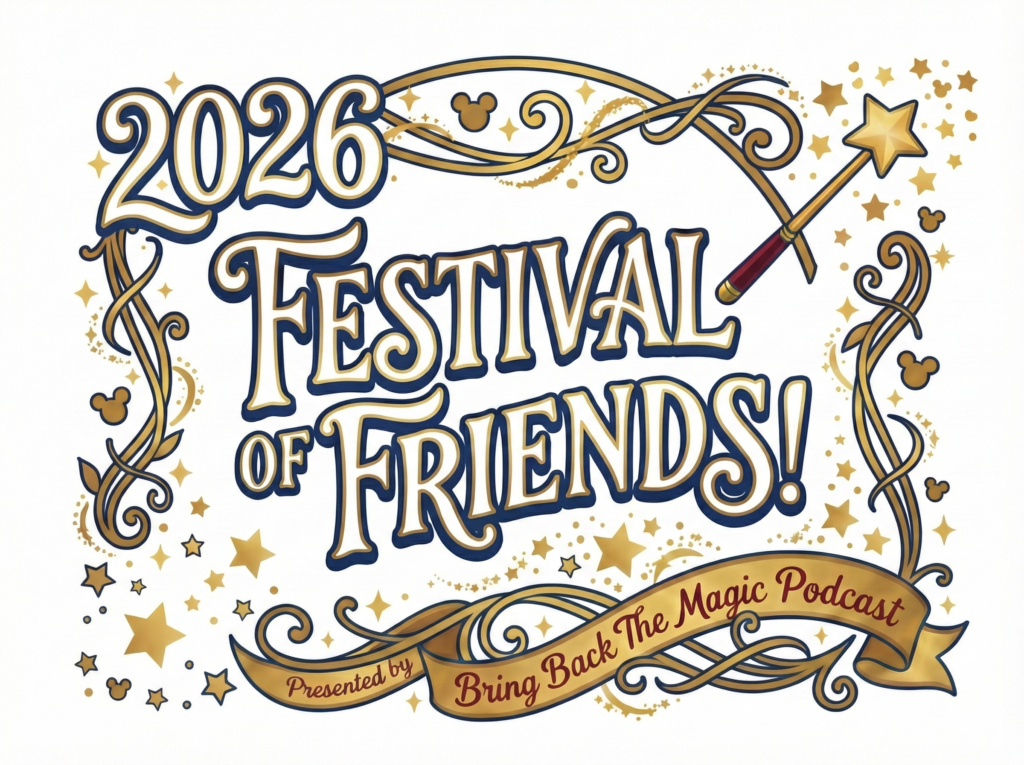 Festival of Friends 2026! - Bring Back The Magic Podcast